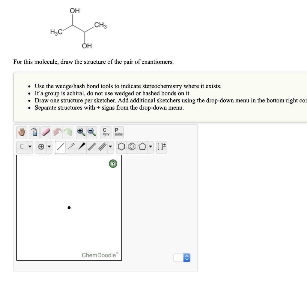 Solved OH CH3 H3C OH For this molecule, draw the structure | Chegg.com