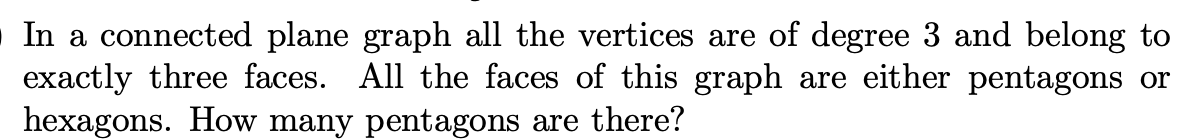 Solved In a connected plane graph all the vertices are of | Chegg.com