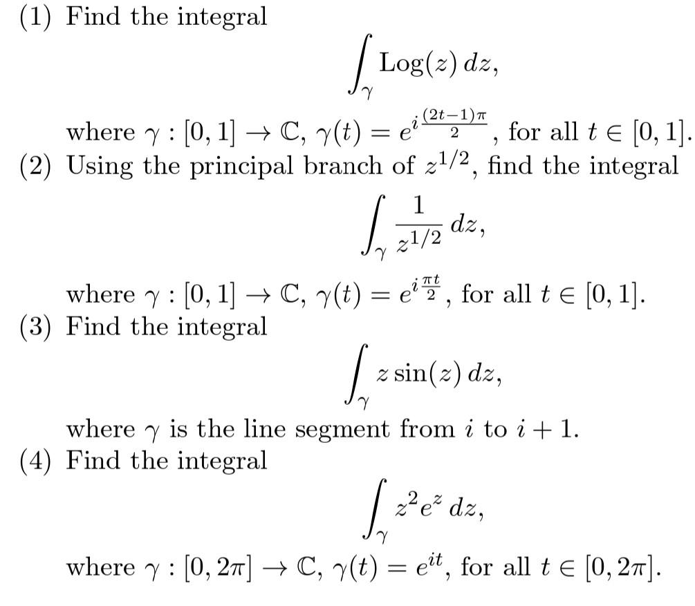 Solved (1) Find the integral ∫γlog(z)dz where | Chegg.com
