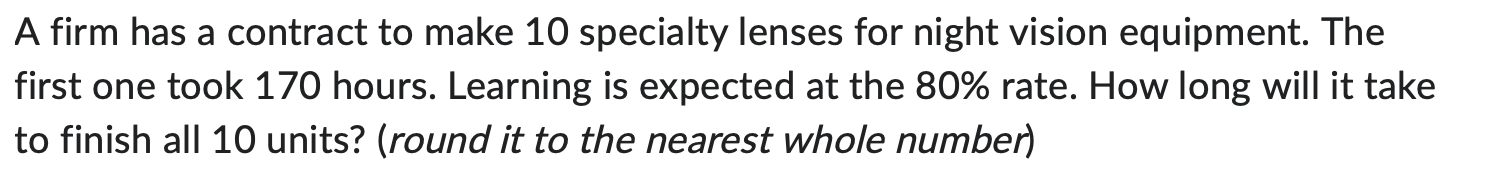 Solved A firm has a contract to make 10 specialty lenses for | Chegg.com