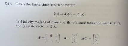 Solved 5.16 ﻿Given the linear time-invariant | Chegg.com