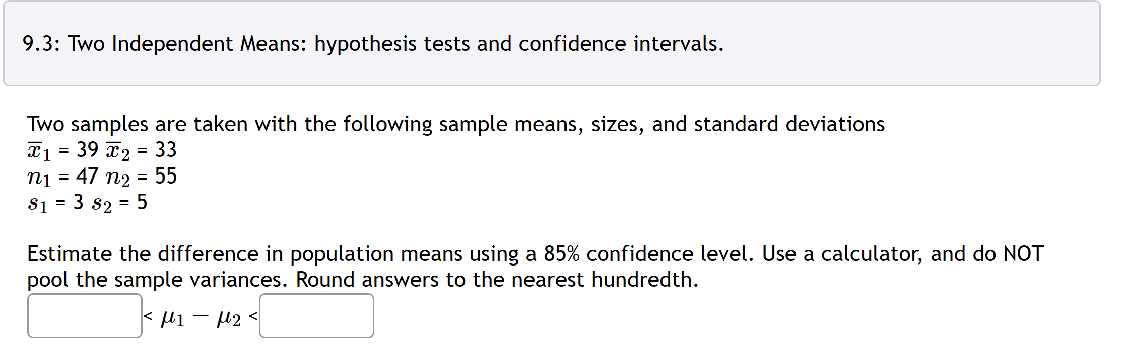 Solved 9.3: Two Independent Means: hypothesis tests and | Chegg.com