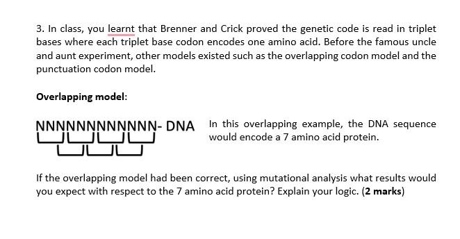 Solved 3. In class, you learnt that Brenner and Crick proved | Chegg.com