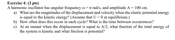 Solved Exercise 4: (3 pts) A harmonic oscillator has angular | Chegg.com