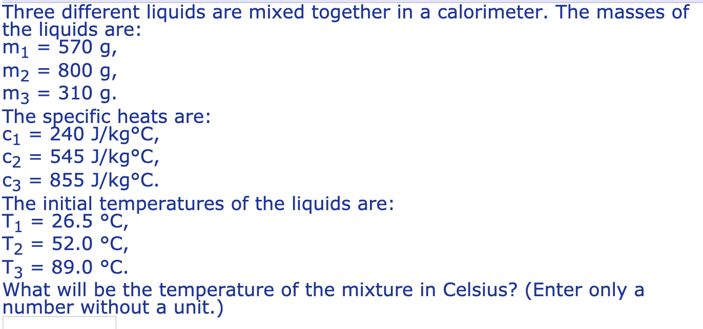 Solved Three different liquids are mixed together in a | Chegg.com