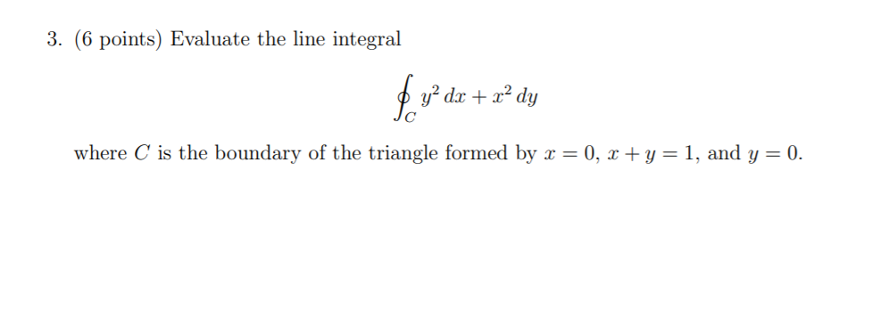 Solved 3. (6 points) Evaluate the line integral fus dx + 22 | Chegg.com