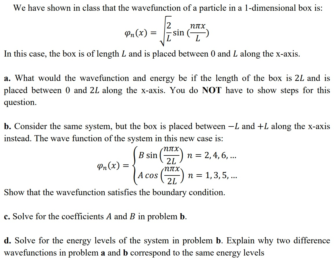 Solved We have shown in class that the wavefunction of a | Chegg.com