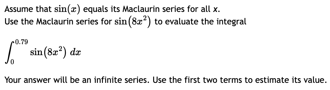 Solved Assume that sin(x) equals its Maclaurin series for | Chegg.com