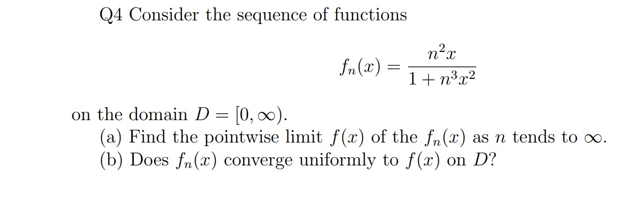 Solved Q4 Consider the sequence of functions nax n т fn(x) = | Chegg.com