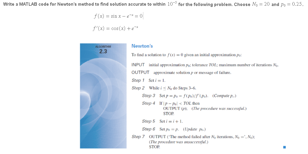 Solved Write a MATLAB code for Newton's method to find | Chegg.com