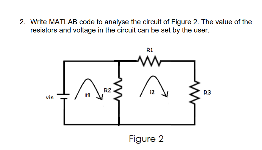 Solved 1. Write MATLAB code to analyse the circuit of Figure | Chegg.com