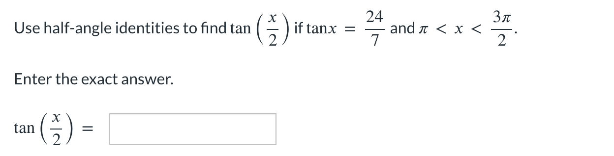 Solved Use half-angle identities to find tan(2x) if tanx=724 | Chegg.com