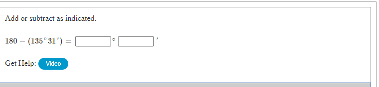 Solved Add or subtract as indicated. 180 - (135° 31') = Get | Chegg.com