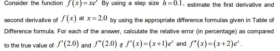 Solved Consider the function f(x)= xe" By using a step size | Chegg.com