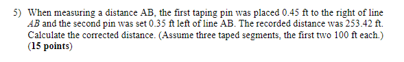 Solved When measuring a distance AB, the first taping pin | Chegg.com