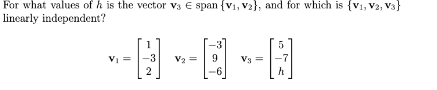 Solved For what values of h is the vector v3 E span {V1, | Chegg.com