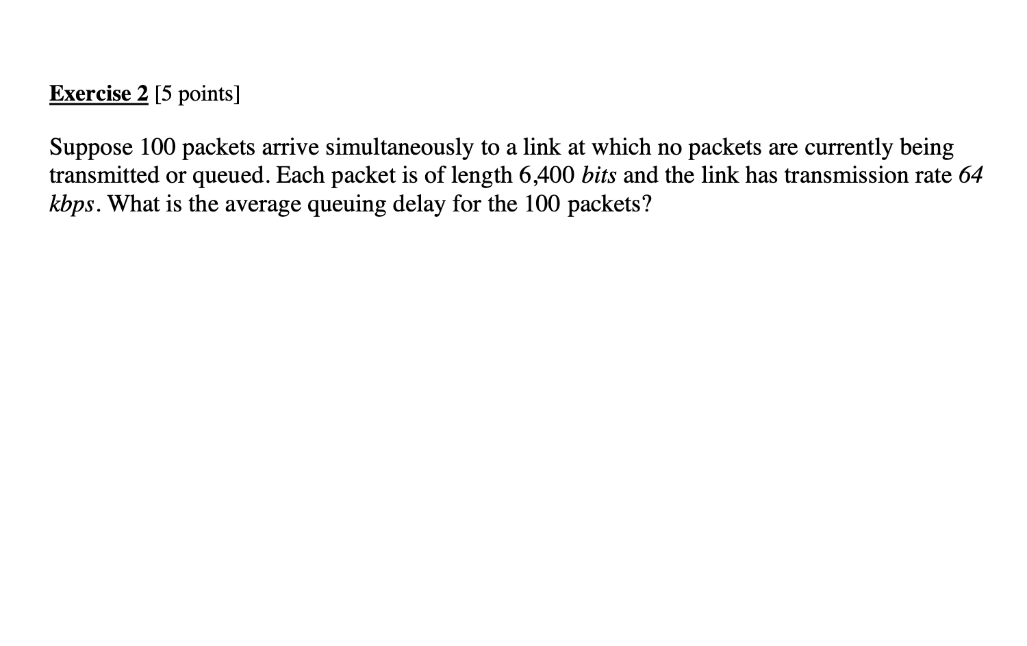 Solved Suppose 100 packets arrive simultaneously to a link | Chegg.com