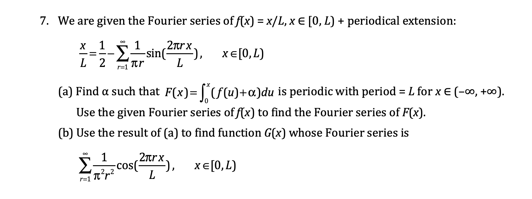 Solved We are given the Fourier series of f(x)=x/L,x∈[0,L)+ | Chegg.com
