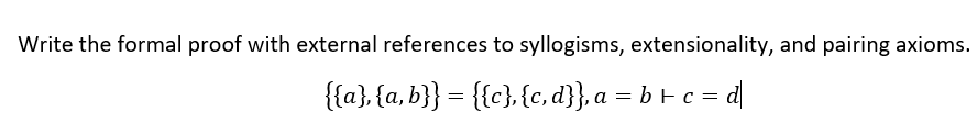 Solved Write the formal proof with external references to | Chegg.com