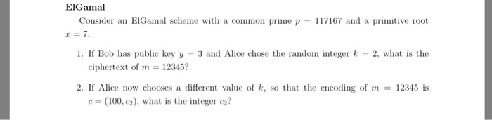 Solved ElGamal Consider an ElGamal scheme with a common | Chegg.com