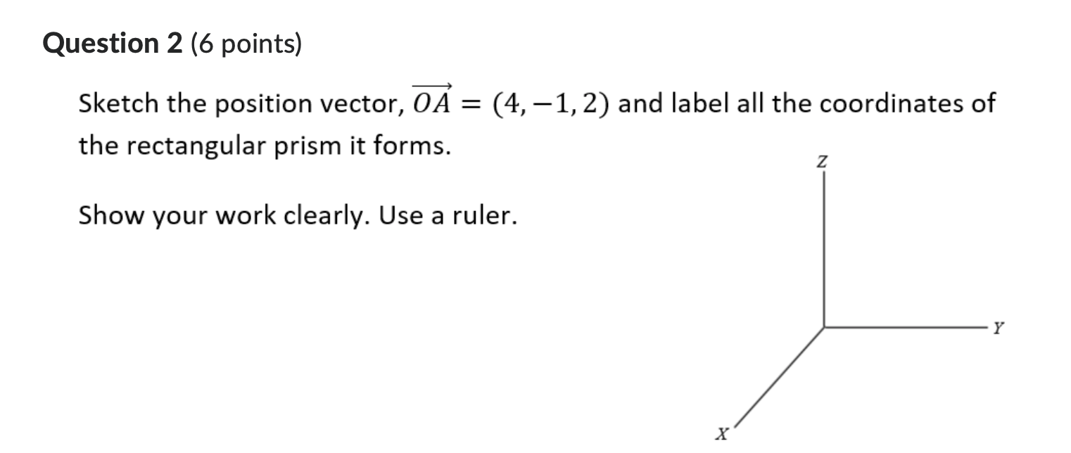Solved Sketch the position vector, OA=(4,−1,2) and label all | Chegg.com