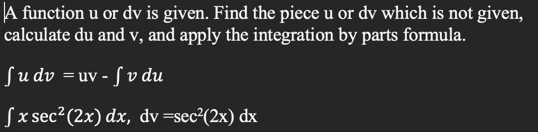 Solved A function u or dv is given. Find the piece u or dv | Chegg.com