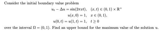 Solved Consider the initial boundary value problem ut- Au = | Chegg.com