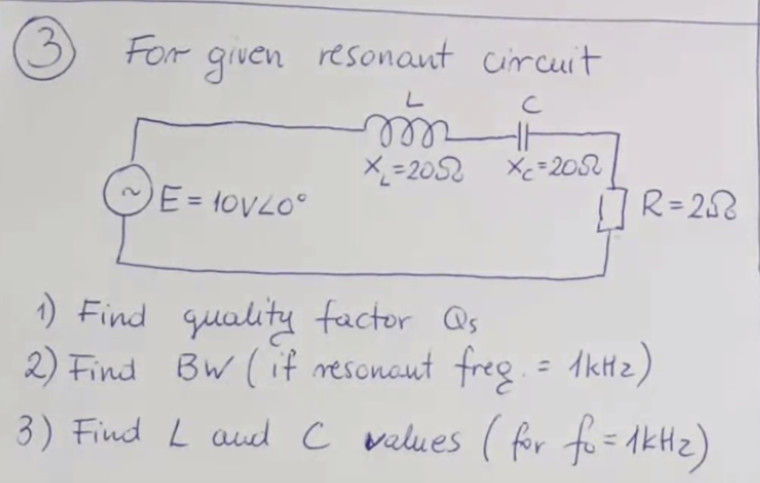 Solved (3) For given resonant circuit 1) Find quality factor | Chegg.com