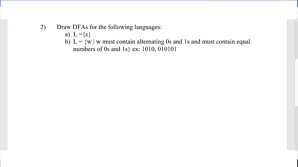 Solved 2) Draw DFAs for the following languages: a) L={8 b) | Chegg.com