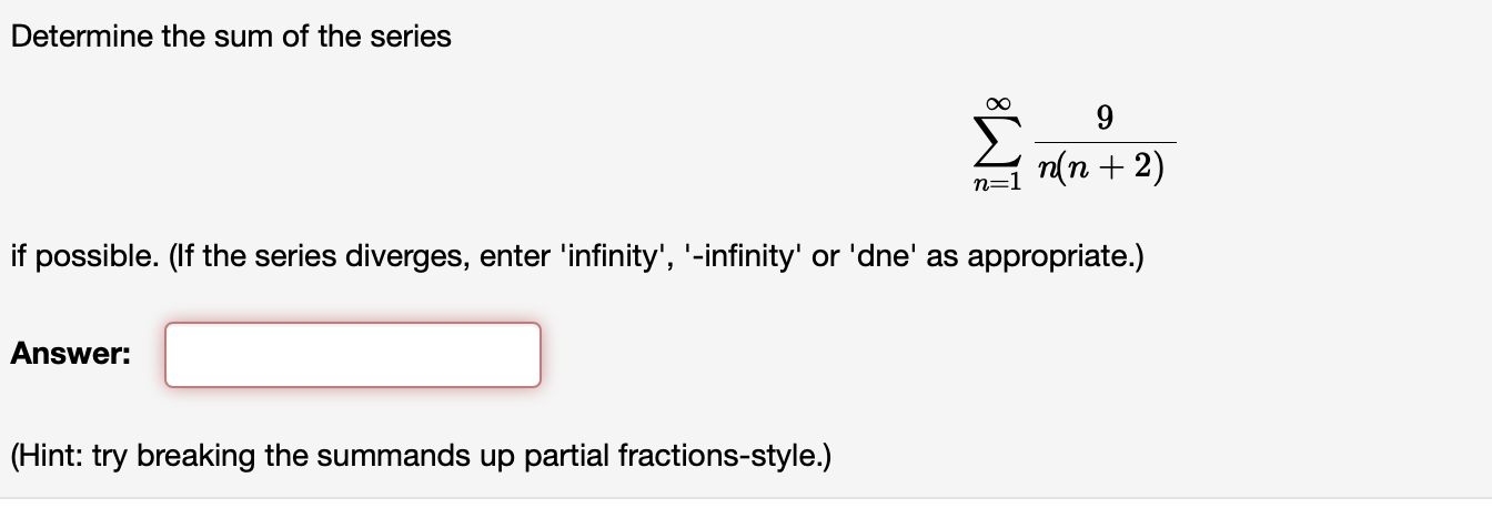 Solved Determine the sum of the series ∑n=1∞n(n+2)9 if | Chegg.com