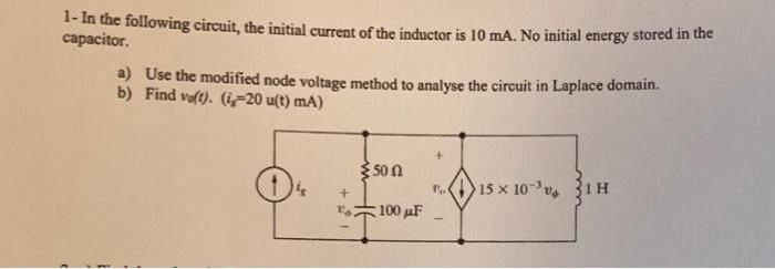 Solved 1- In the following circuit, the initial current of | Chegg.com