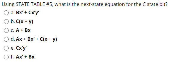Solved Using STATE TABLE #5, what is the next-state equation | Chegg.com