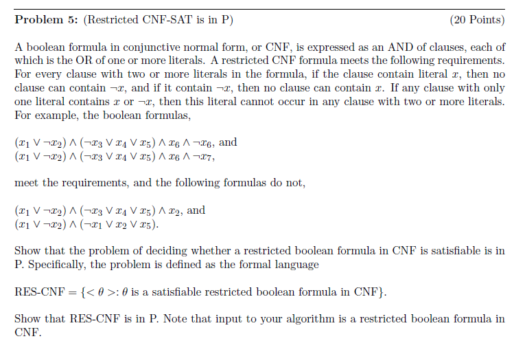Solved Problem 5: (Restricted CNF-SAT is in P) (20 Points) A | Chegg.com