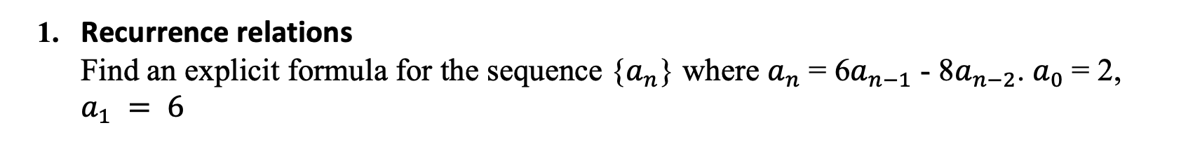 Solved 1. Recurrence relations Find an explicit formula for | Chegg.com