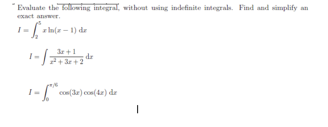 Solved Evaluate the following integral, without using | Chegg.com