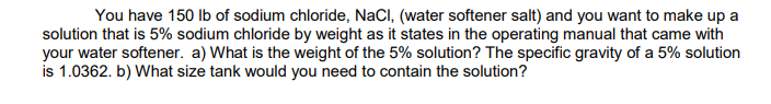 [Solved]: You have ( 150 mathrm{lb} ) of sodium chlorid