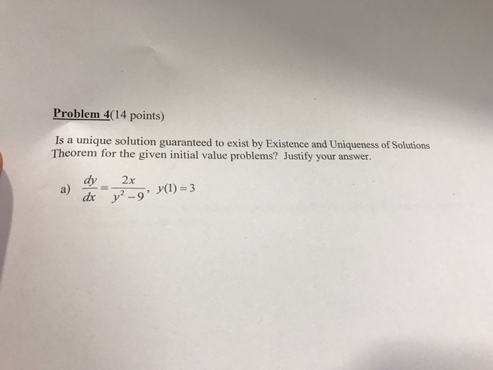 Solved Is A Unique Solution Guaranteed To Exist By Existe