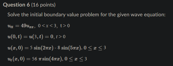 Solved Question 6 (16 points) Solve the initial boundary | Chegg.com