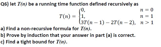 Solved Q6) let T(n) be a running time function defined | Chegg.com