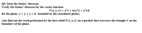 Solved Q5. State the Stokes' theorem. Verify the Stokes' | Chegg.com