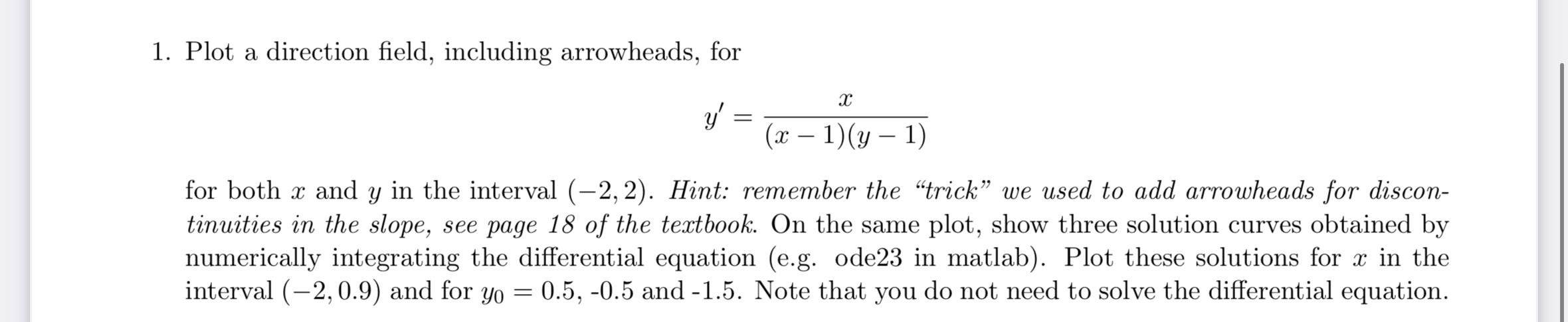 1. Plot a direction field, including arrowheads, for | Chegg.com