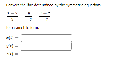 Solved Convert the line given by the parametric equations ( | Chegg.com