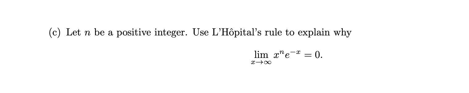 Solved (c) Let n be a positive integer. Use L'Hôpital's rule | Chegg.com