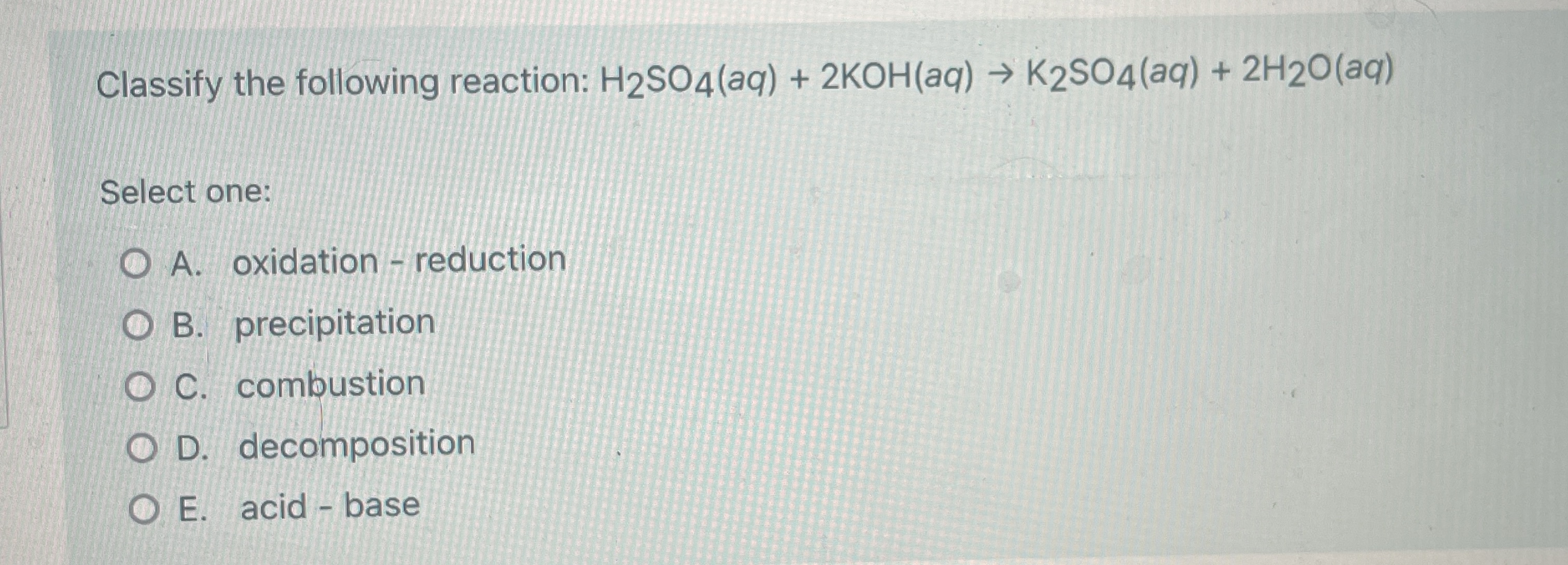Solved Classify the following reaction: | Chegg.com
