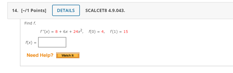 Solved [-/1 Points] SCALCET8 4.9.043. Find f. | Chegg.com