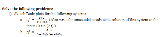 Solved Solve the following problems: 1) Sketch Bode plots | Chegg.com