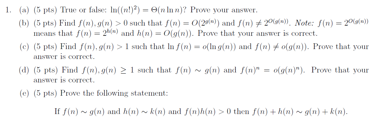 Solved 1. (a) (5 pts) True or false: ln((n!)2) = (n ln n)? | Chegg.com Solved 1. (a) (5 pts) True or false: ln((n!)2) = (n ln n)? | Chegg.com