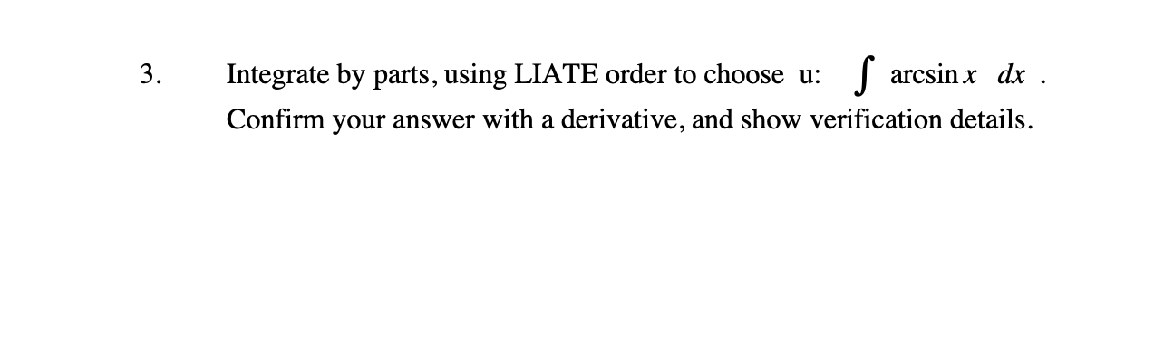 Solved 3. Integrate by parts, using LIATE order to choose u: | Chegg.com