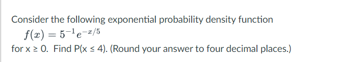 Solved Consider the following exponential probability | Chegg.com