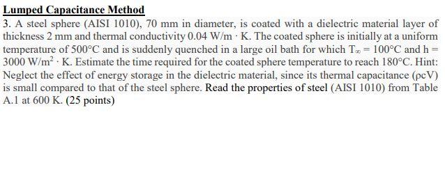 Solved Lumped Capacitance Method 3. A steel sphere (AISI | Chegg.com